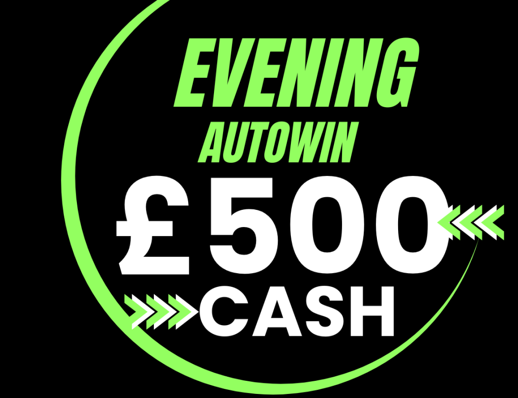 AUTO WIN – WIN £500 FRIDAY CASH – 09/02 – Competition Fox