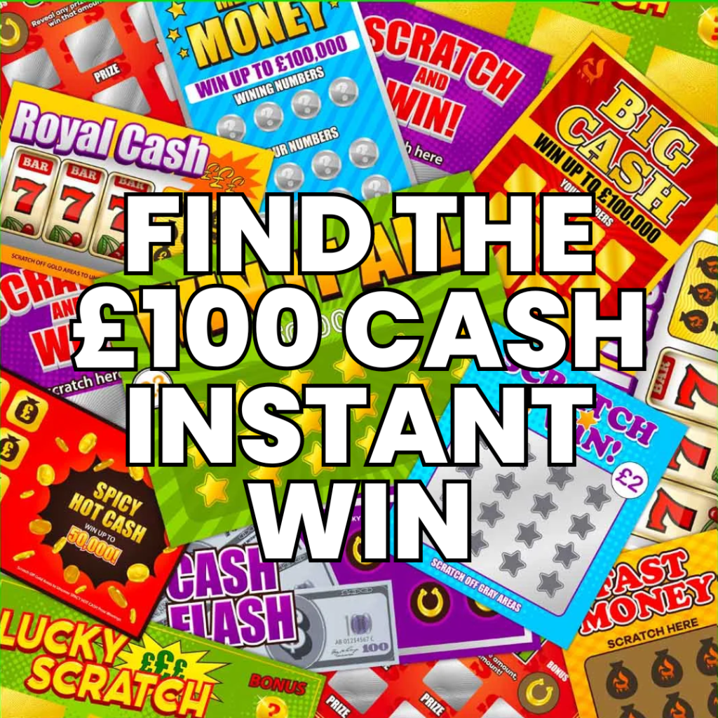 WIN £100 SCRATCH CARDS + FIND THE £100 CASH INSTANT WIN – AUTO WIN ...