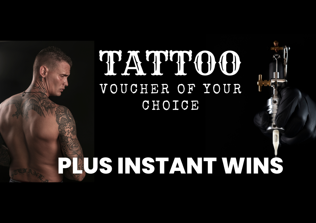 WIN £300 TATTOO VOUCHER PLUS 5 INSTANT TATTOO VOUCHER INSTANT WINS ...