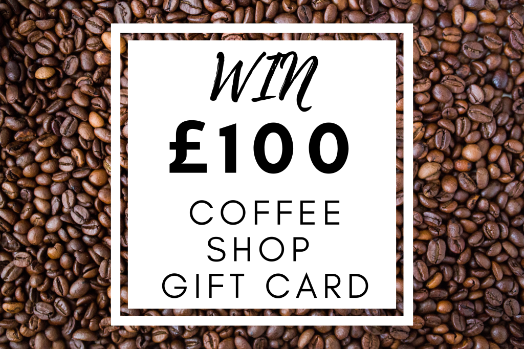 WIN £100 COFFEE SHOP GIFT CARD- AUTO WIN - Competition Fox