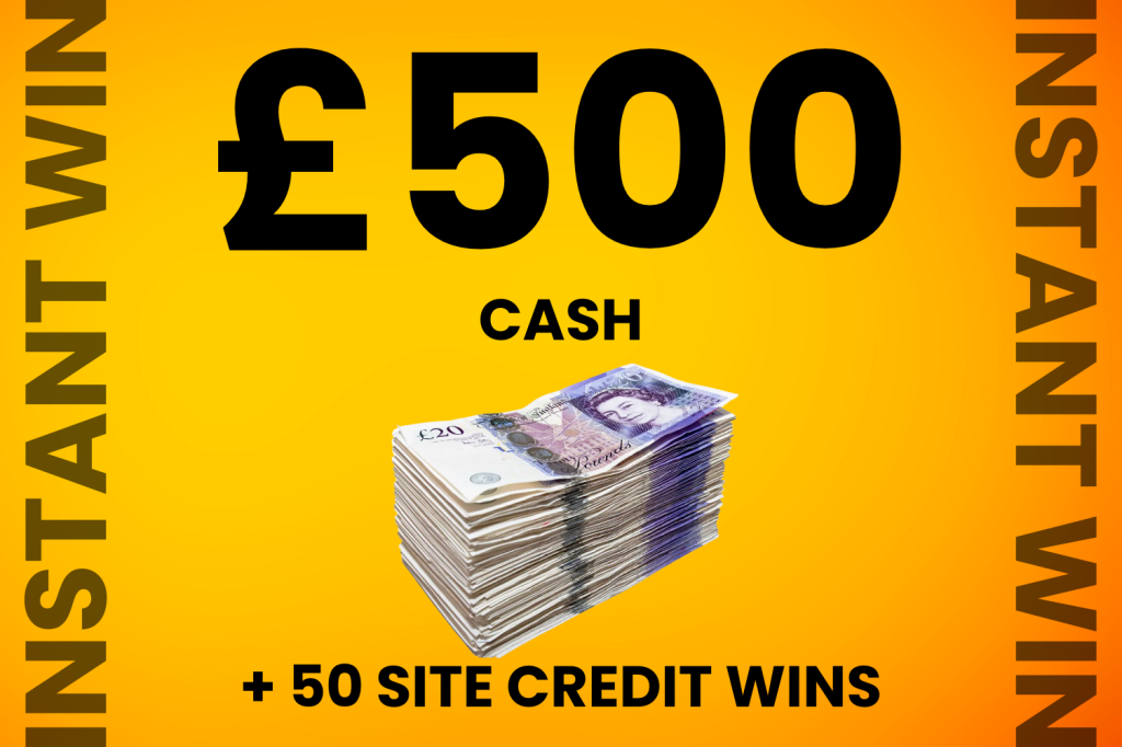 £500 CASH + 50 SITE CREDIT INSTANT WINS-04/12 – Competition Fox